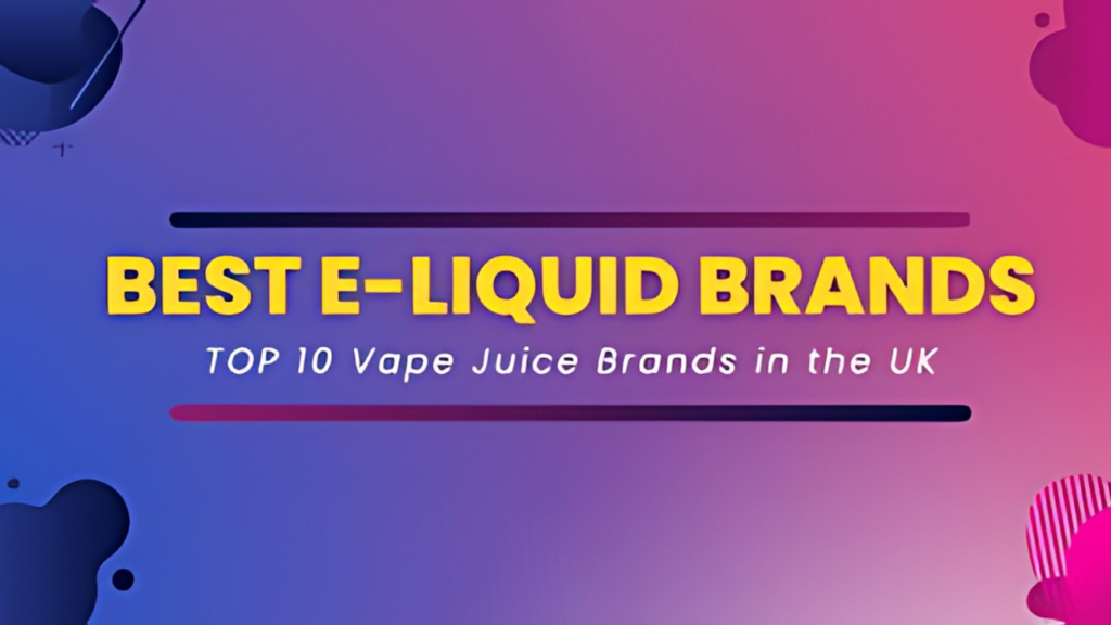 Best Vape Juice & Flavour E-liquid Brands for 2024 – Top 10 Picks!