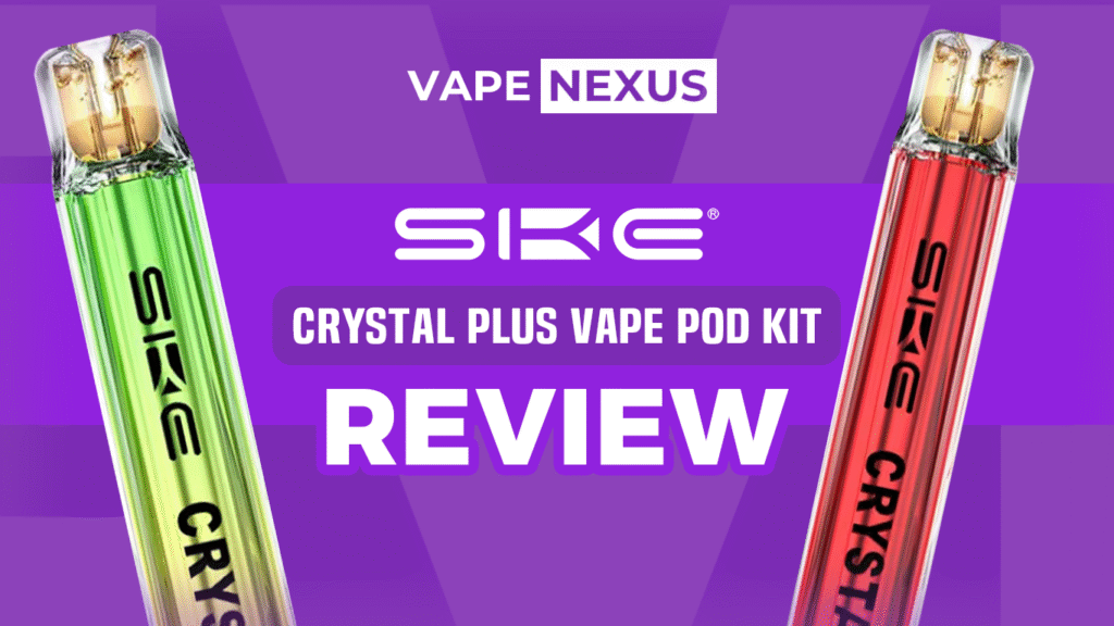 SKE Crystal Plus Pod Kit Review – Flavours, Pods & Battery Life